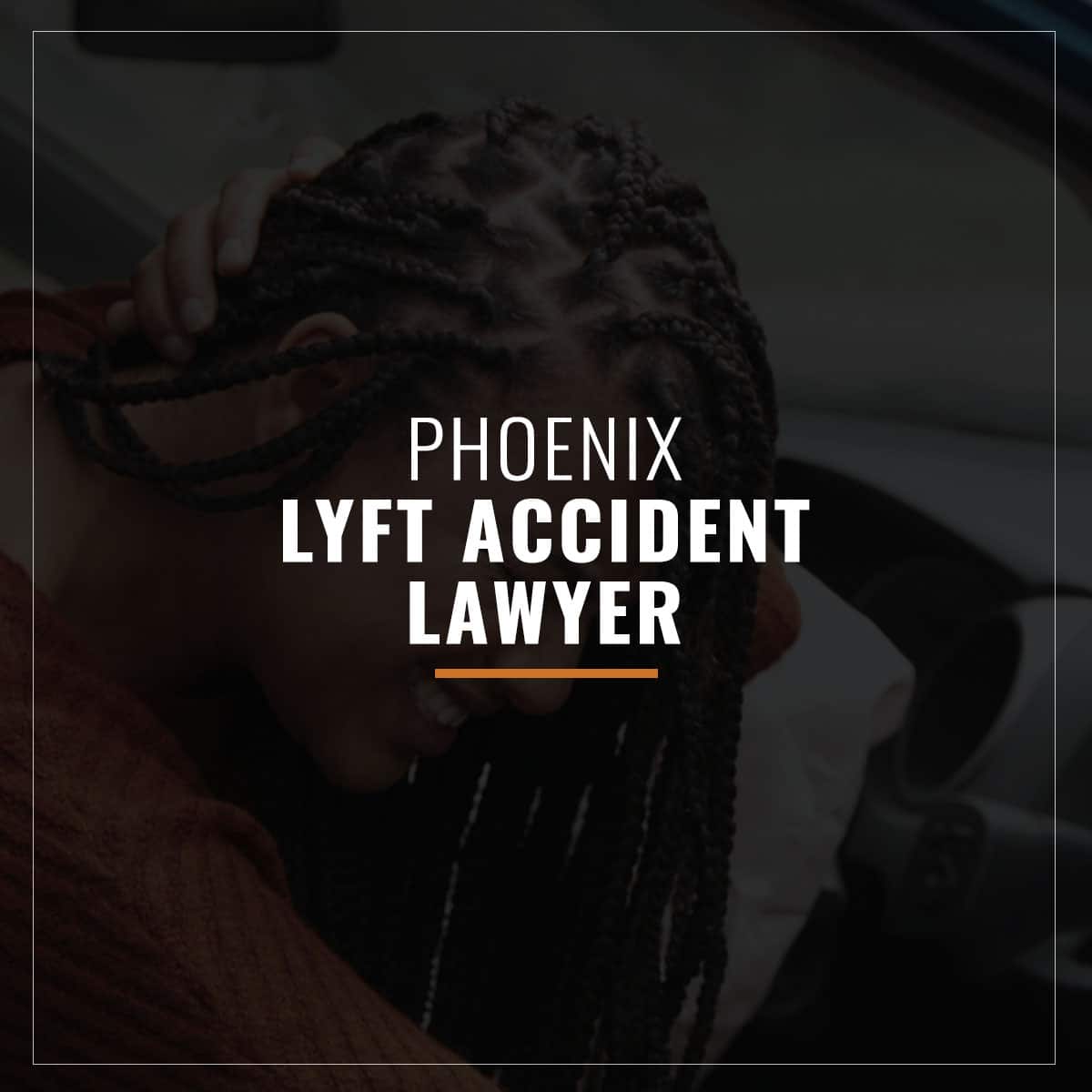 Phoenix Lyft Accident Attorney - Lyft Accident Lawyer in Arizona