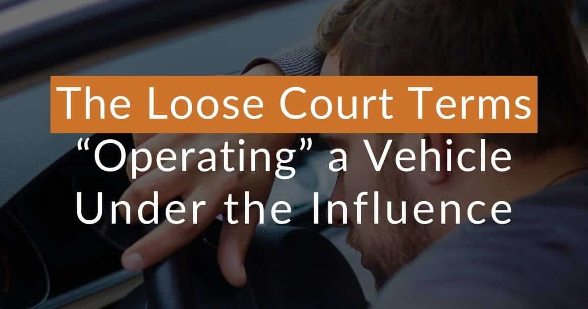 DUI Defense Attorneys in Arizona. Operating a Vehicle Under the Influence